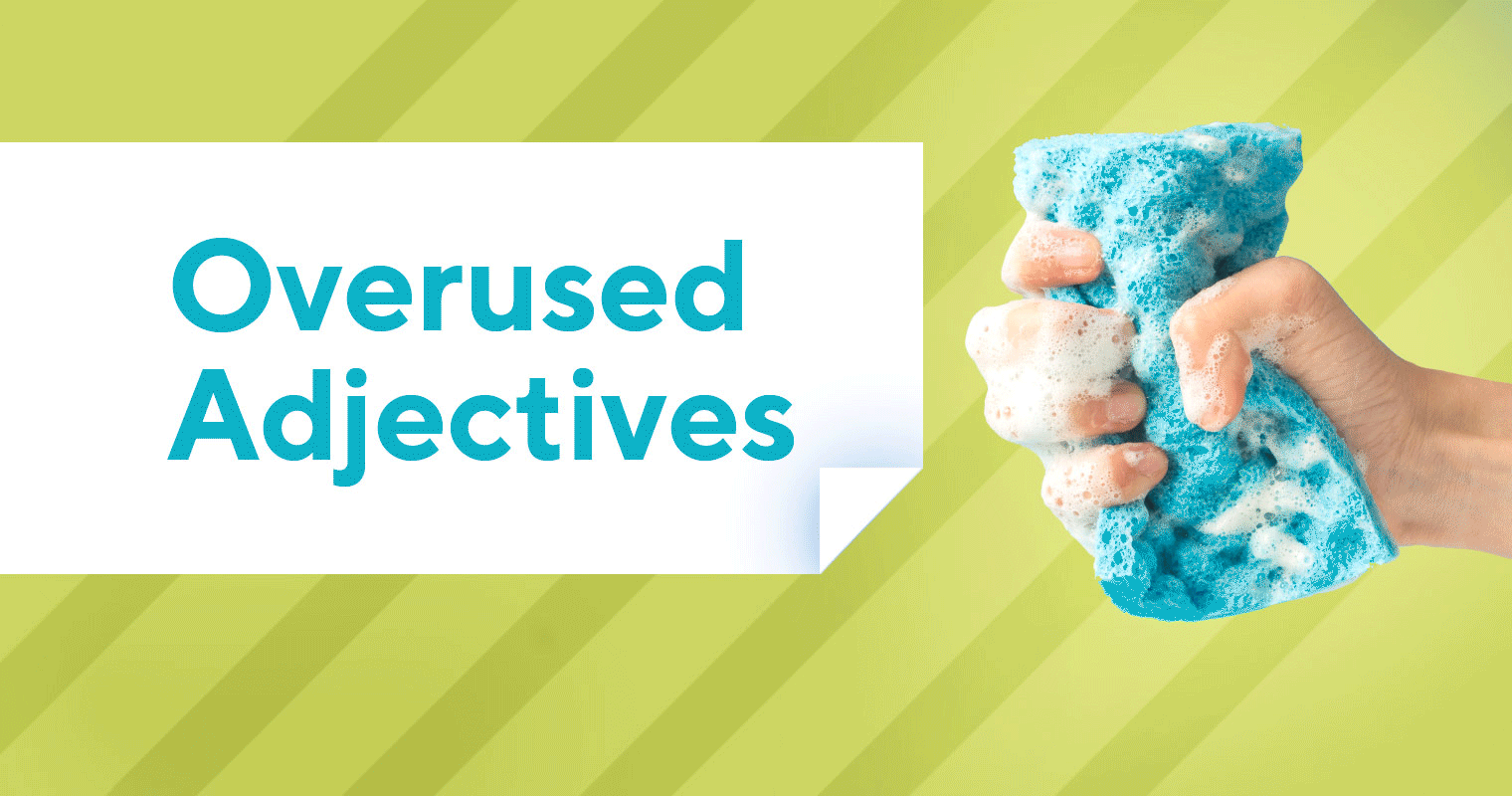 Here Are The 10 Most Overused Words In Your Writing Grammarly