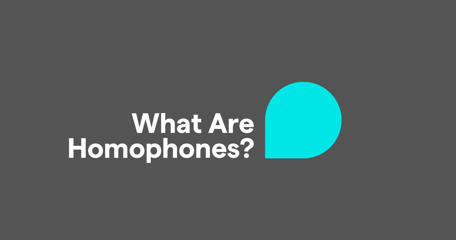 The Ultimate Guide to Homophones | Grammarly Blog