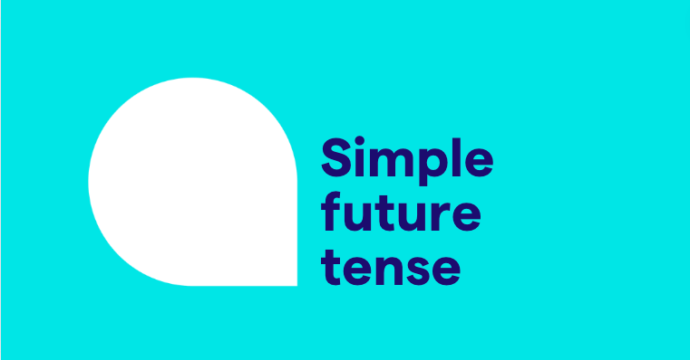Simple Future Tense: Definition and Examples | Grammarly