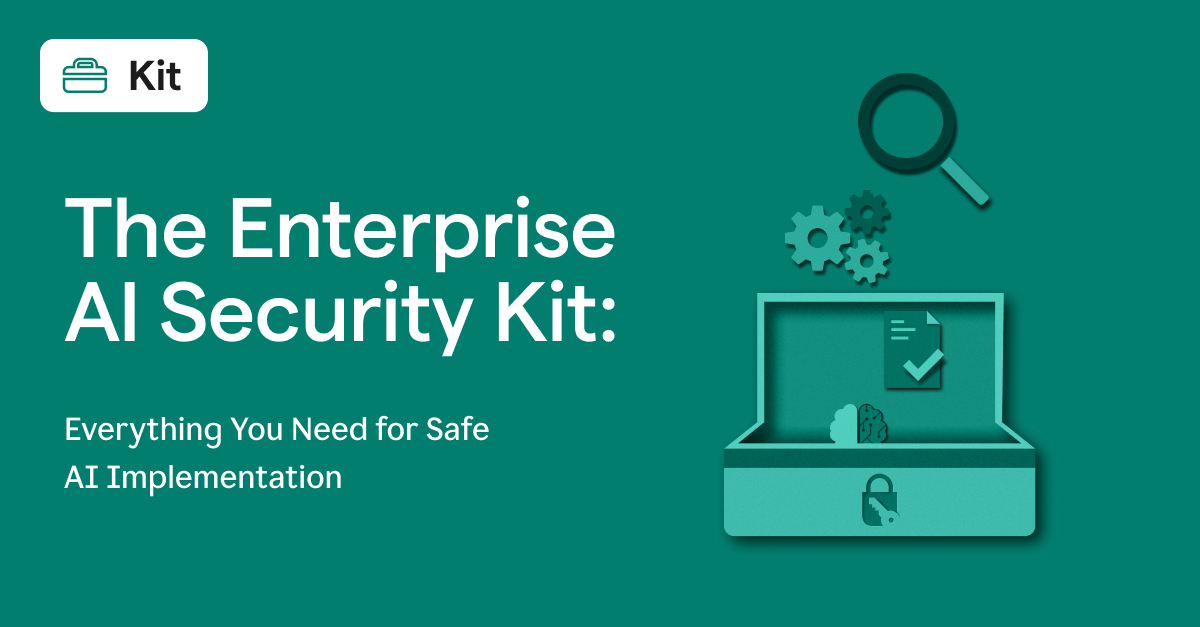 The Enterprise AI Security Kit: Everything You Need for Safe Implementation