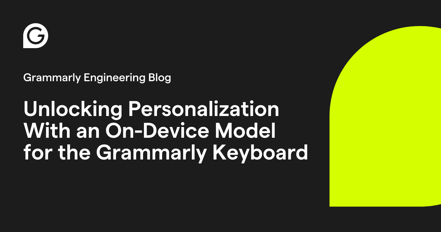 Personalization for the Grammarly Keyboard | Grammarly