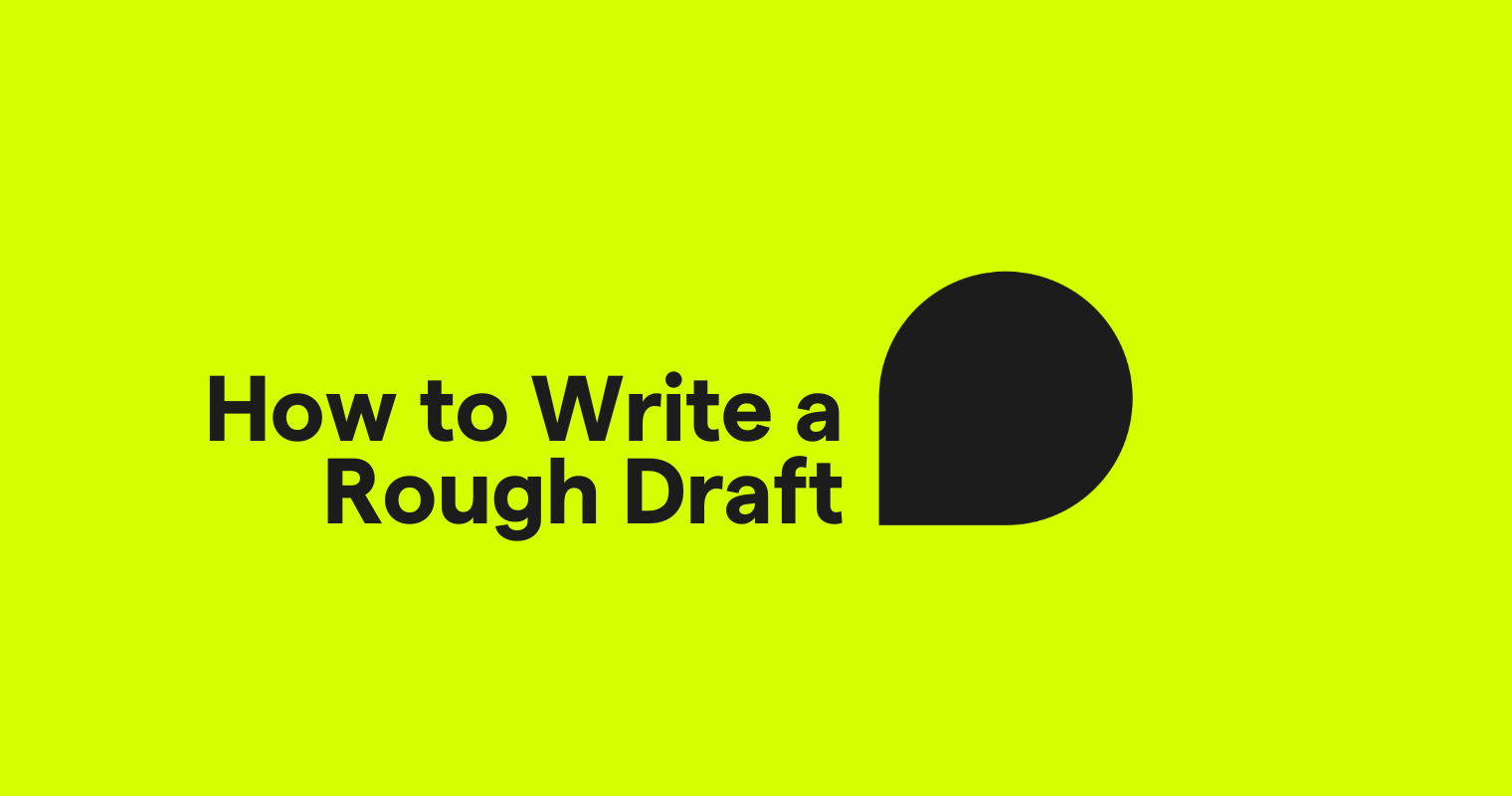 How to Write a Rough Draft: Practical Tips for Every Writer | Grammarly