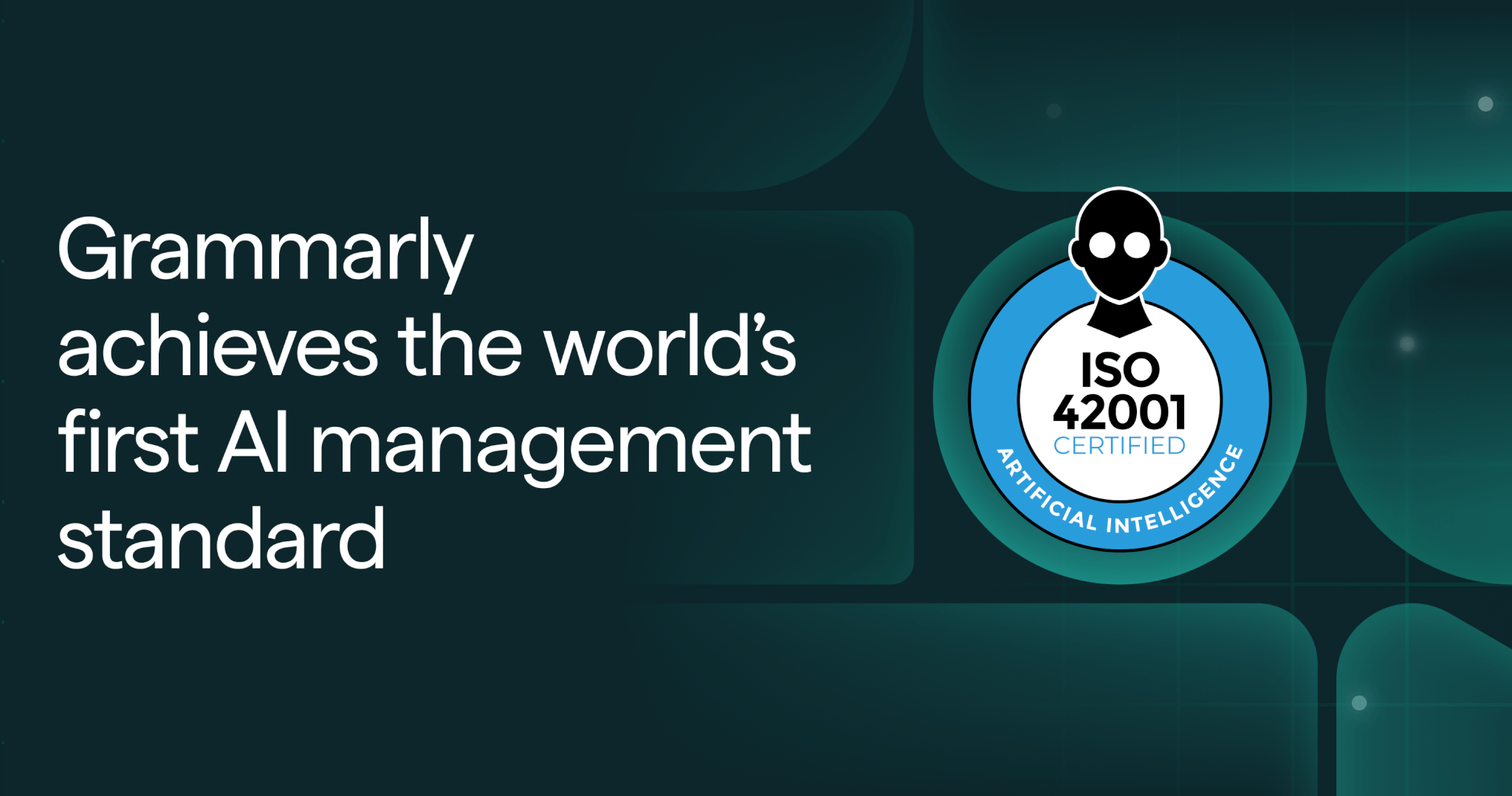 Grammarly Achieves ISO/IEC 42001:2023 Certification, The World’s First ...